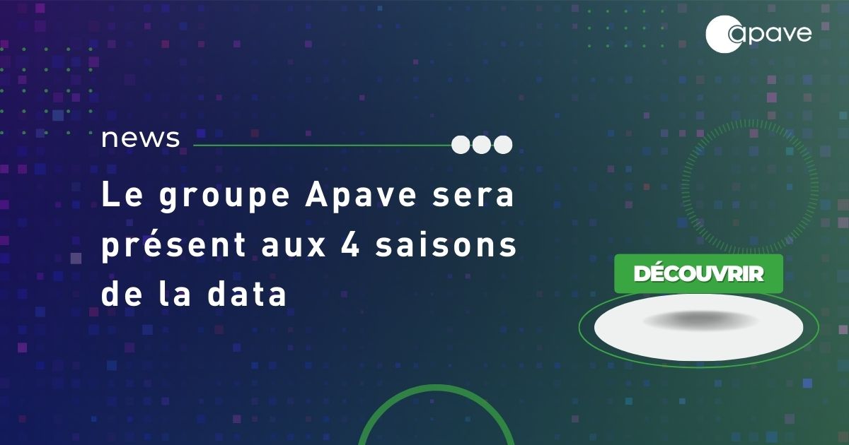 Le groupe Apave sera présent aux 4 saisons de la data